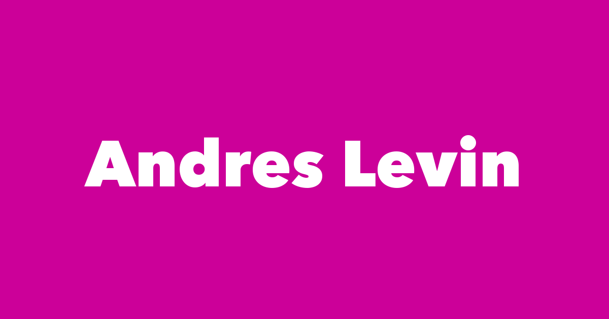Andres Levin - Spouse, Children, Birthday & More