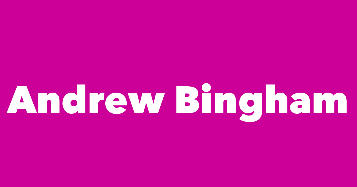 Andrew Bingham - Spouse, Children, Birthday & More