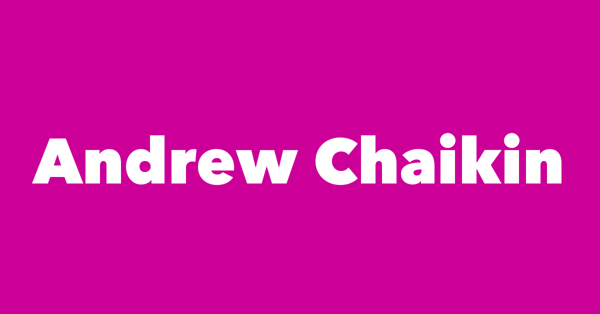 Andrew Chaikin - Spouse, Children, Birthday & More