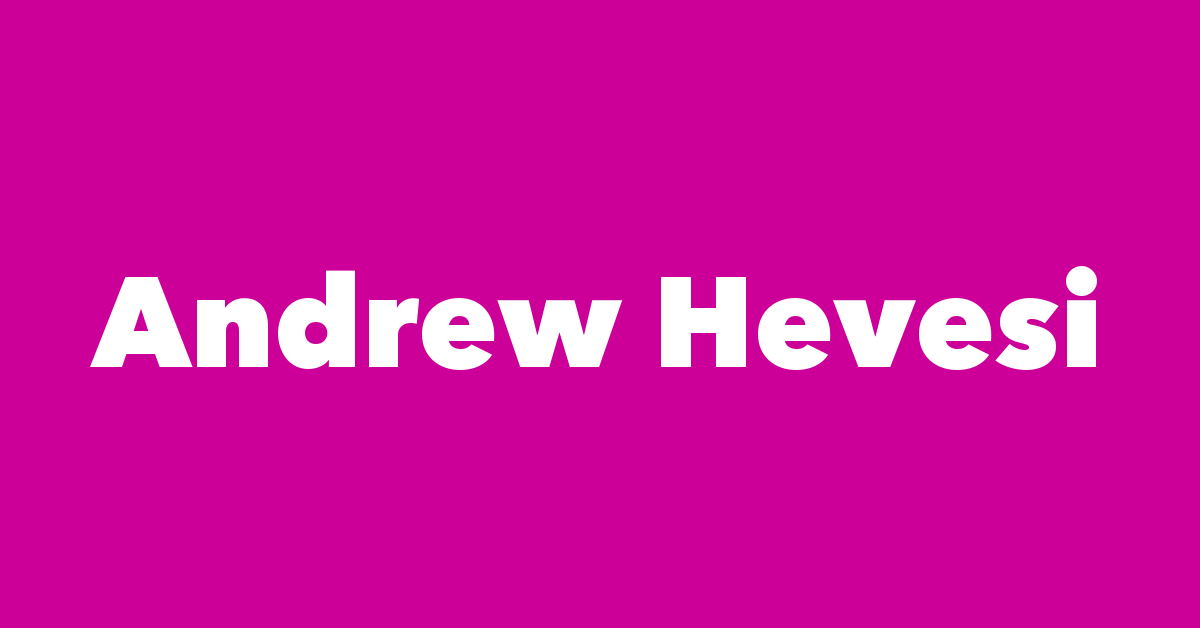 Andrew Hevesi - Spouse, Children, Birthday & More