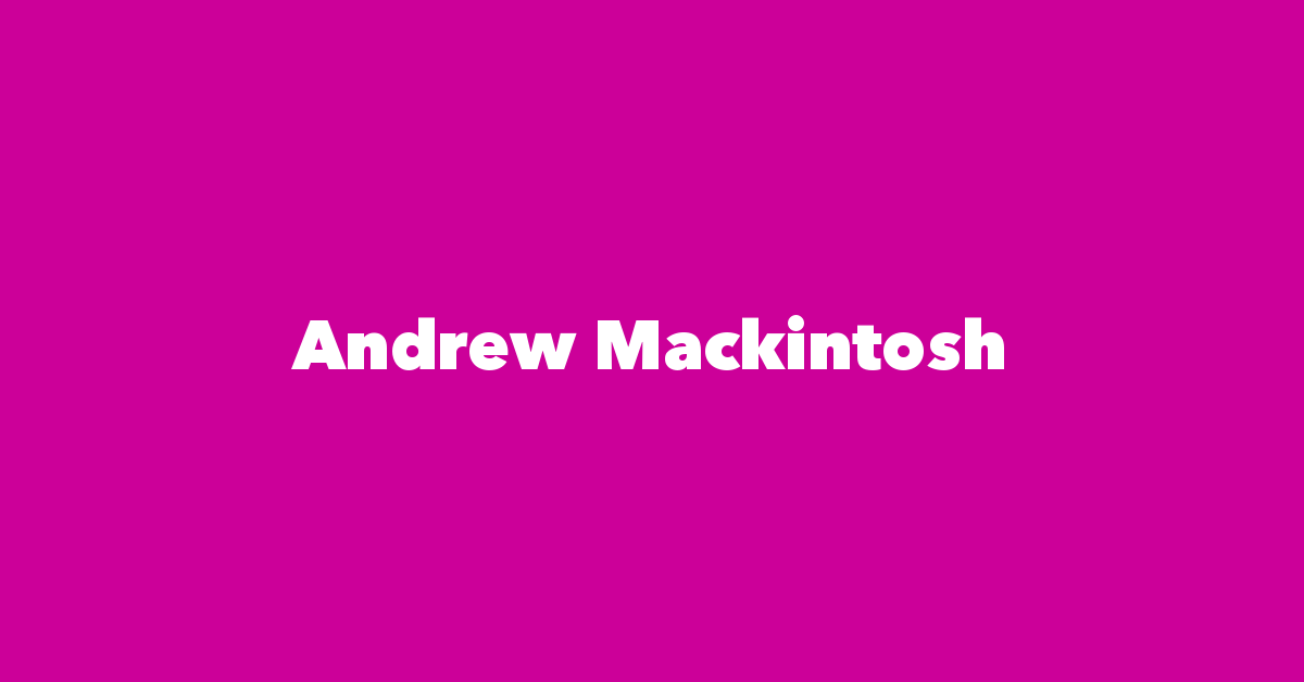 Andrew Mackintosh - Spouse, Children, Birthday & More