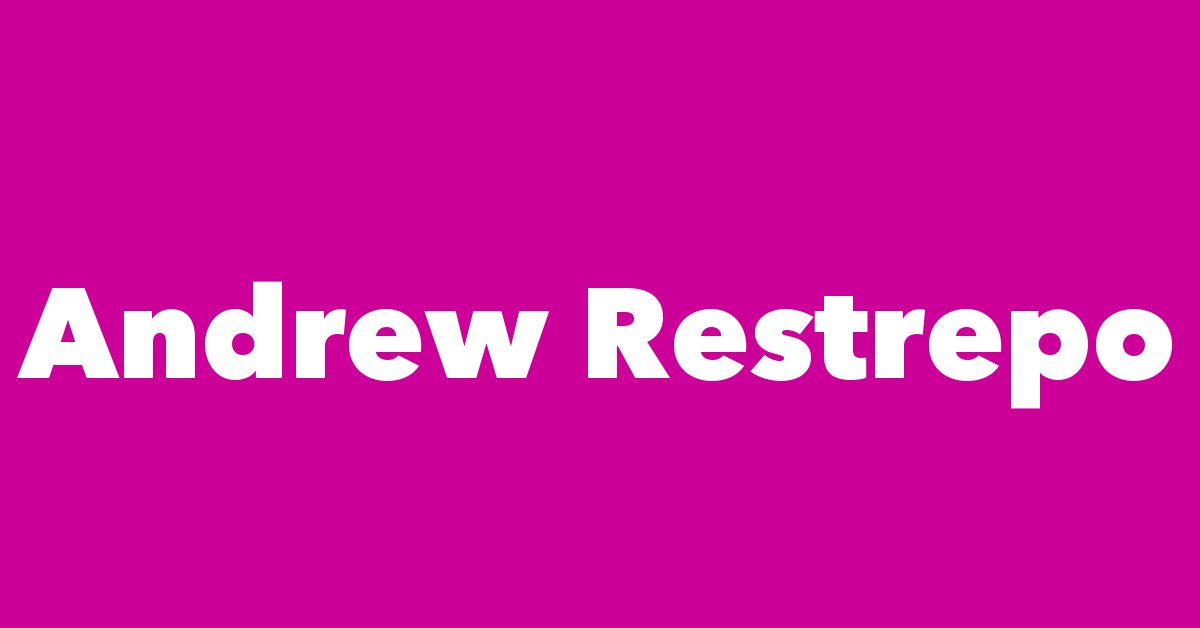 Andrew Restrepo - Spouse, Children, Birthday & More