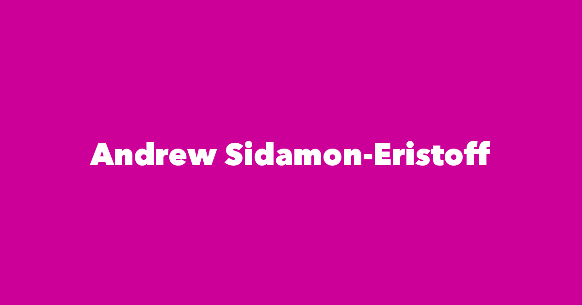 Andrew Sidamon-Eristoff - Spouse, Children, Birthday & More