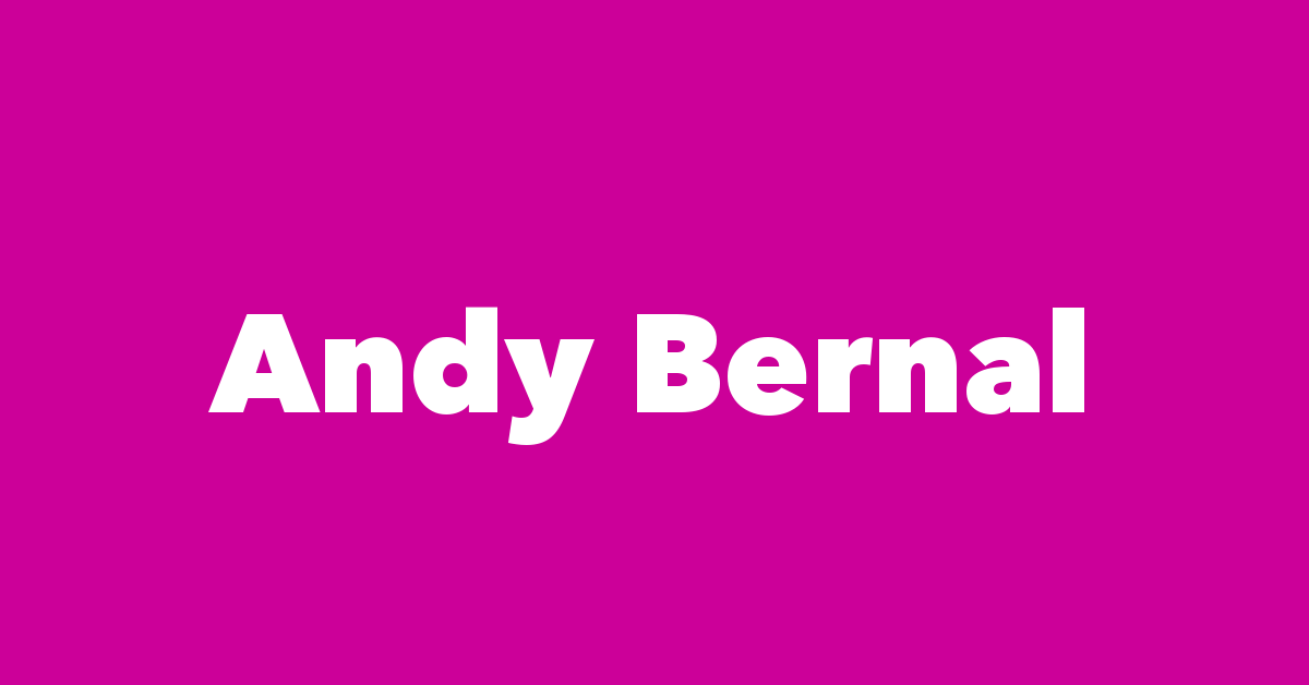 Andy Bernal - Spouse, Children, Birthday & More