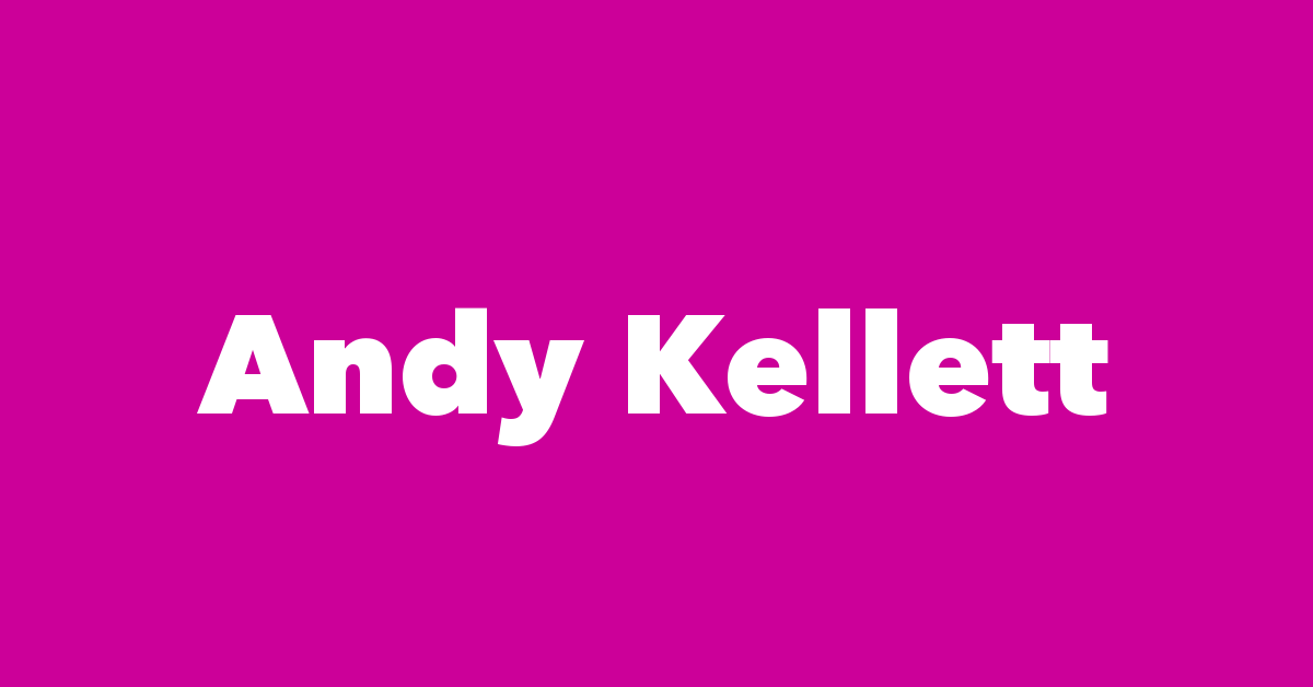 Andy Kellett - Spouse, Children, Birthday & More