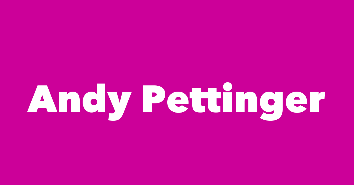Andy Pettinger - Spouse, Children, Birthday & More