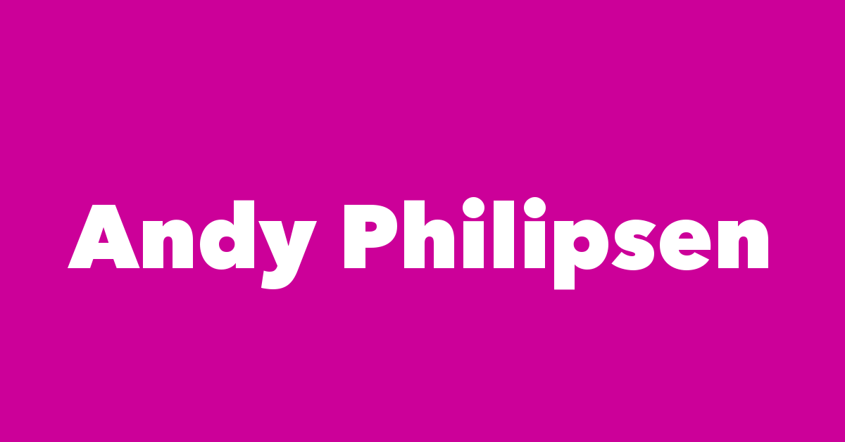Andy Philipsen - Spouse, Children, Birthday & More