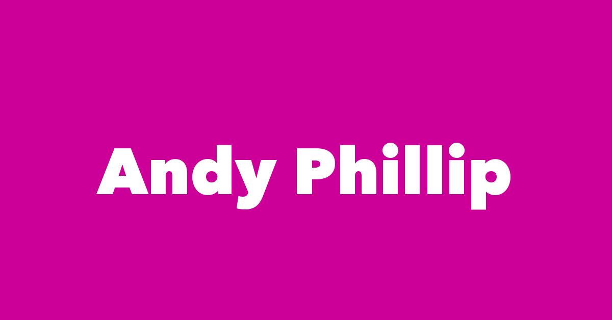 Andy Phillip - Spouse, Children, Birthday & More