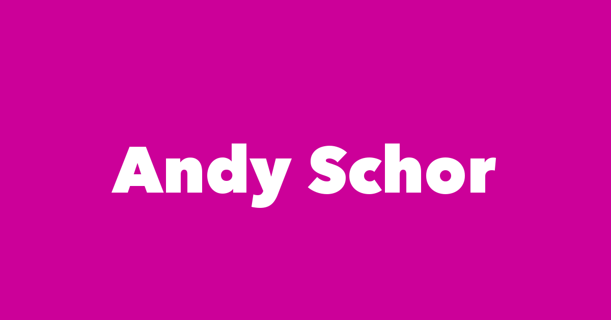 Andy Schor - Spouse, Children, Birthday & More