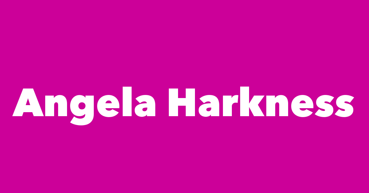 Angela Harkness - Spouse, Children, Birthday & More