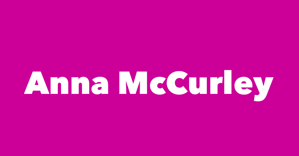 Anna McCurley - Spouse, Children, Birthday & More