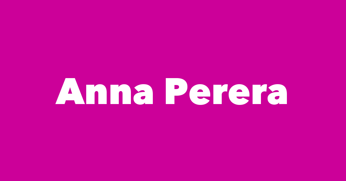 Anna Perera - Spouse, Children, Birthday & More