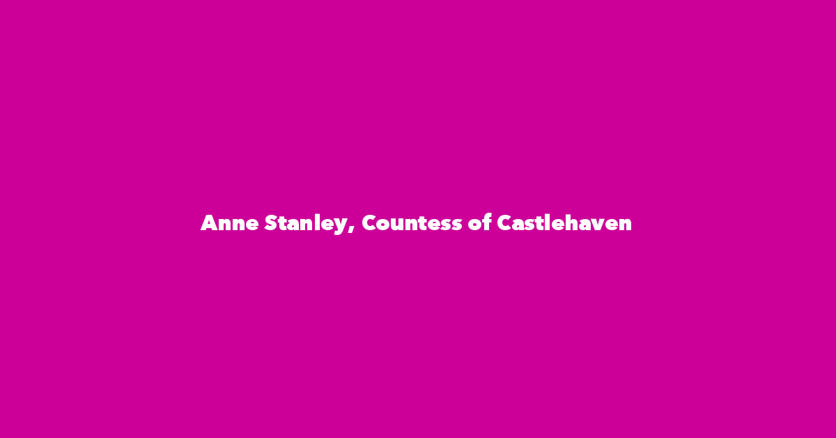 Anne Stanley, Countess of Castlehaven - Spouse, Children, Birthday & More
