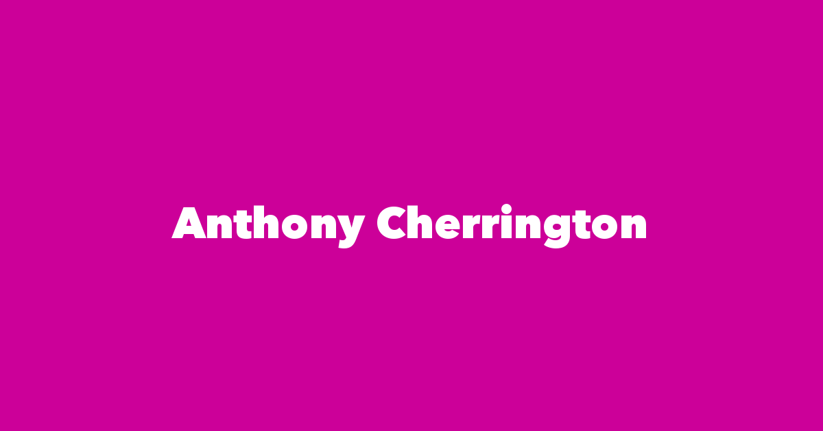 Anthony Cherrington - Spouse, Children, Birthday & More