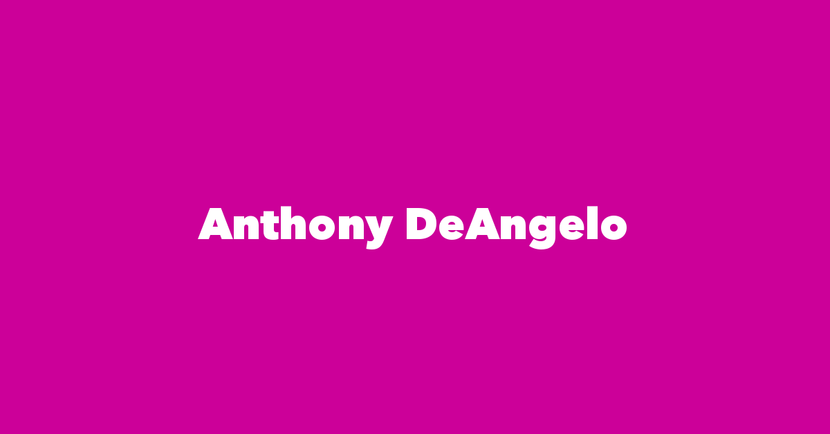 Anthony DeAngelo - Spouse, Children, Birthday & More
