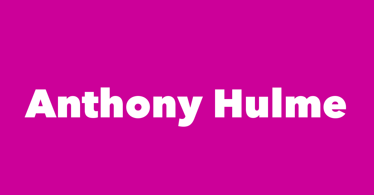 Anthony Hulme - Spouse, Children, Birthday & More