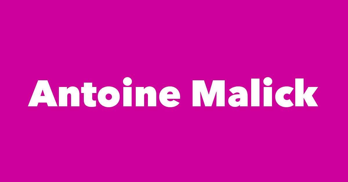 Antoine Malick - Spouse, Children, Birthday & More