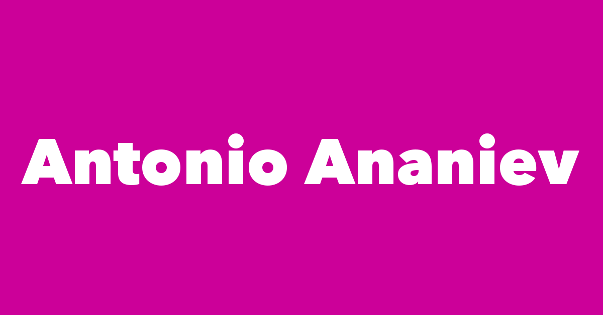 Antonio Ananiev - Spouse, Children, Birthday & More