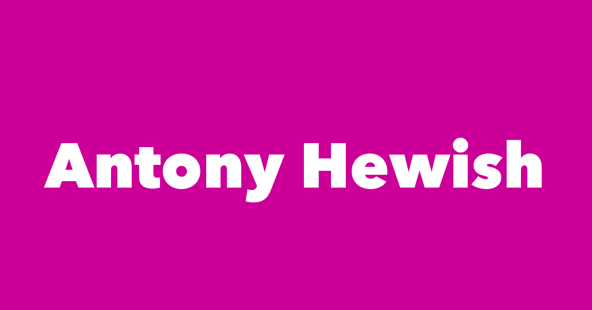 Antony Hewish - Spouse, Children, Birthday & More