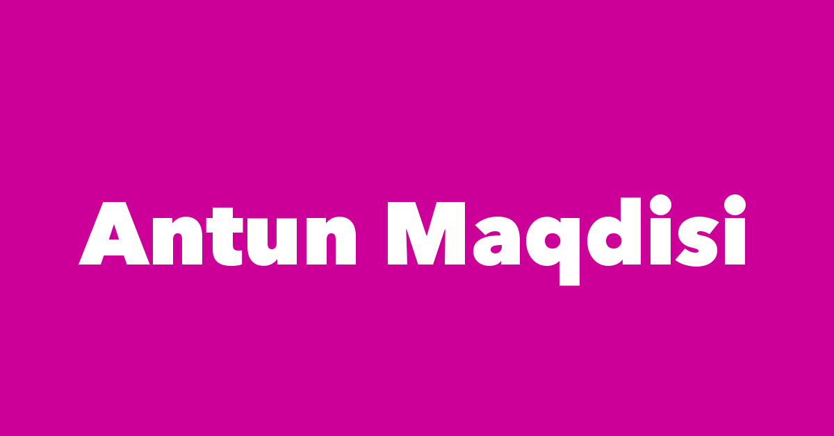 Antun Maqdisi - Spouse, Children, Birthday & More
