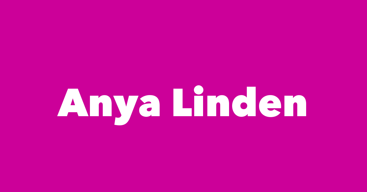 Anya Linden - Spouse, Children, Birthday & More
