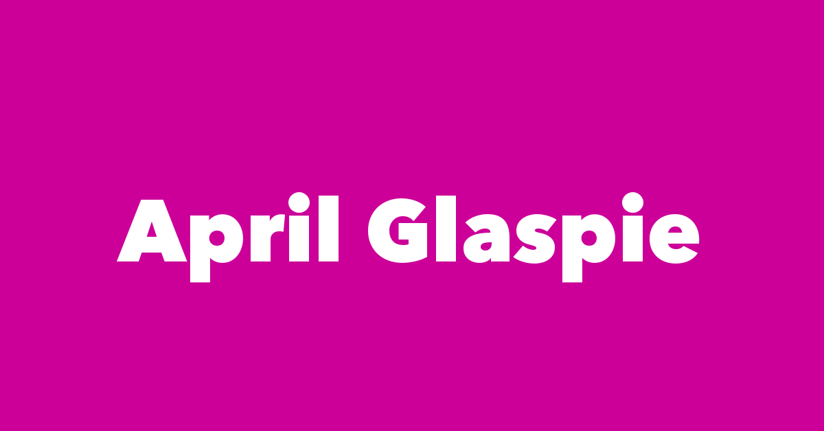 April Glaspie - Spouse, Children, Birthday & More