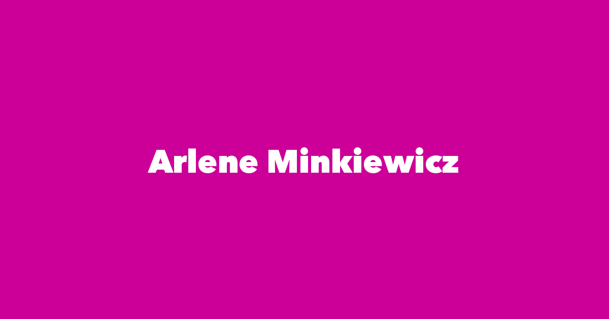 Arlene Minkiewicz - Spouse, Children, Birthday & More