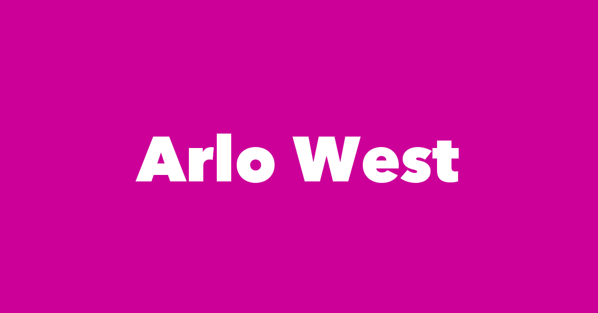 Arlo West - Spouse, Children, Birthday & More
