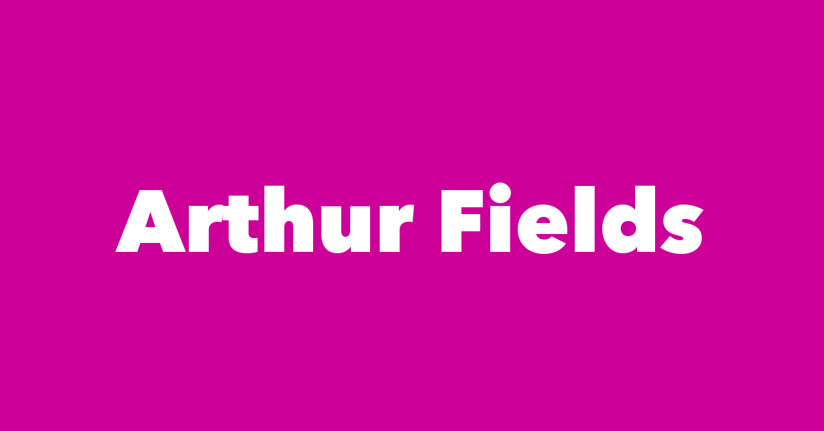 Arthur Fields - Spouse, Children, Birthday & More