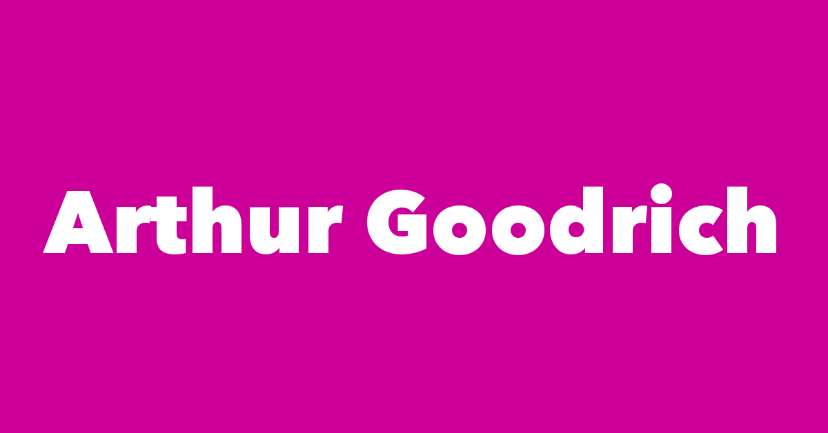 Arthur Goodrich - Spouse, Children, Birthday & More