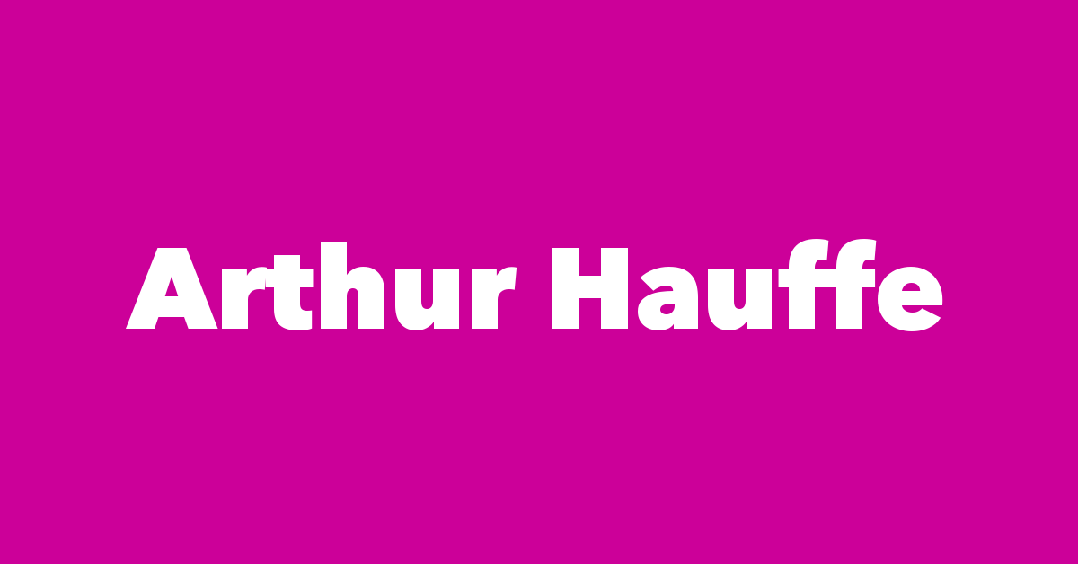 Arthur Hauffe - Spouse, Children, Birthday & More