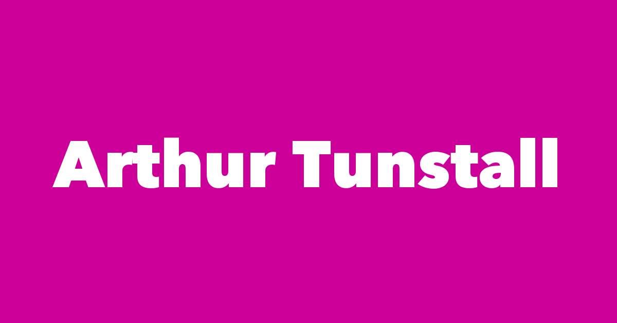 Arthur Tunstall - Spouse, Children, Birthday & More