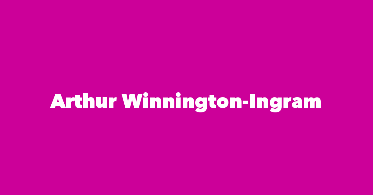 Arthur Winnington-Ingram - Spouse, Children, Birthday & More