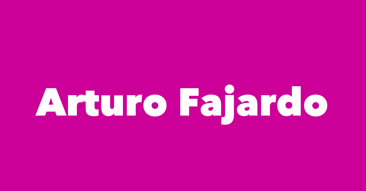 Arturo Fajardo - Spouse, Children, Birthday & More