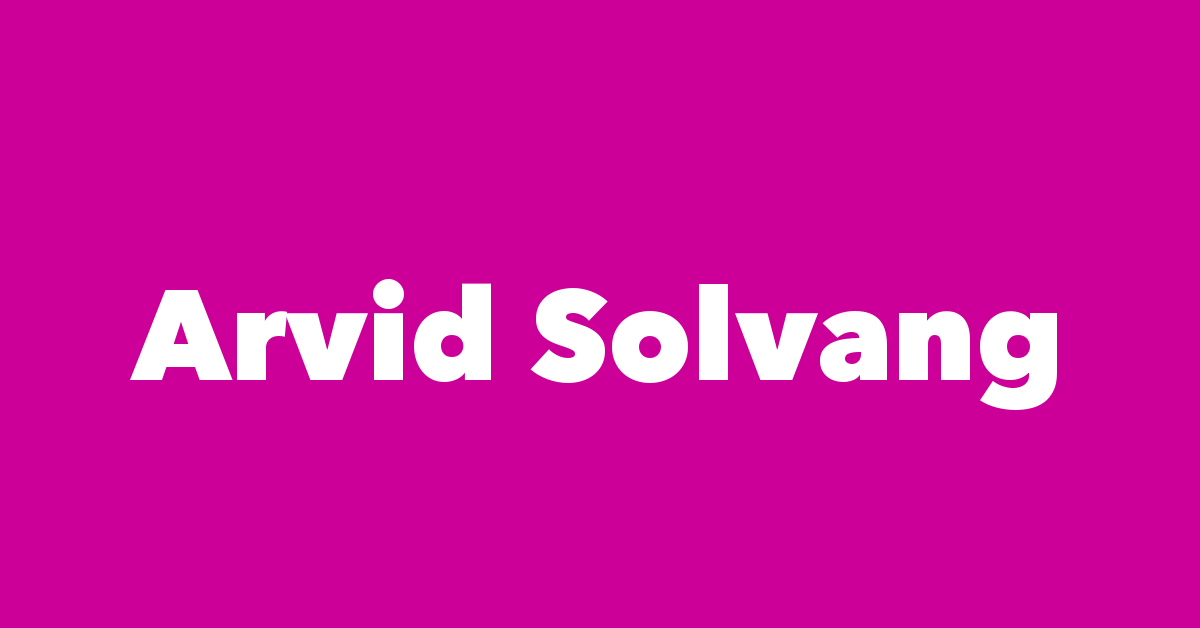 Arvid Solvang - Spouse, Children, Birthday & More