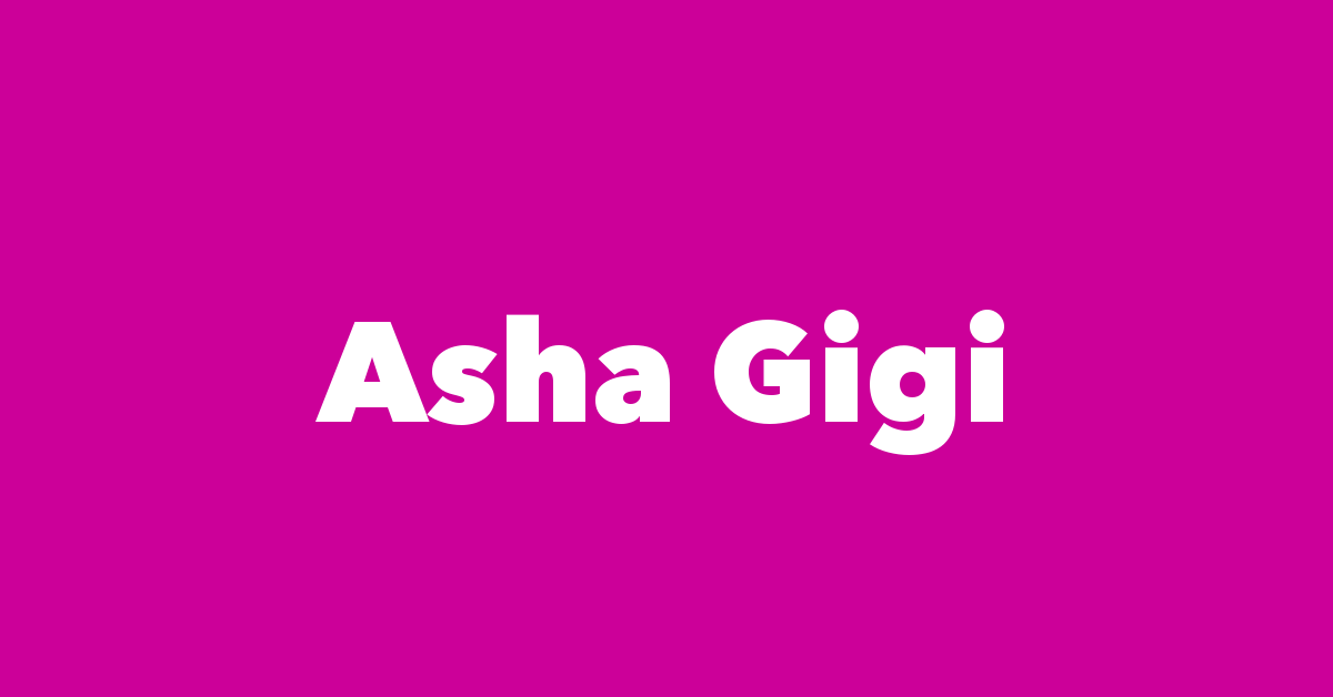 Asha Gigi - Spouse, Children, Birthday & More