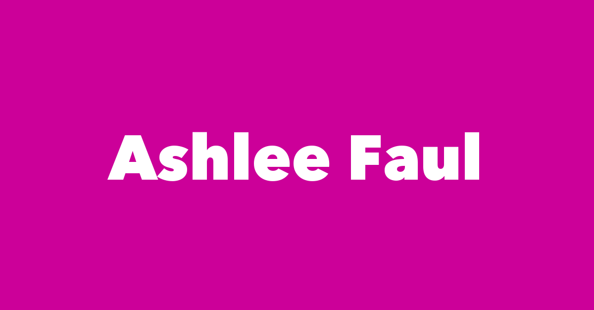 Ashlee Faul - Spouse, Children, Birthday & More