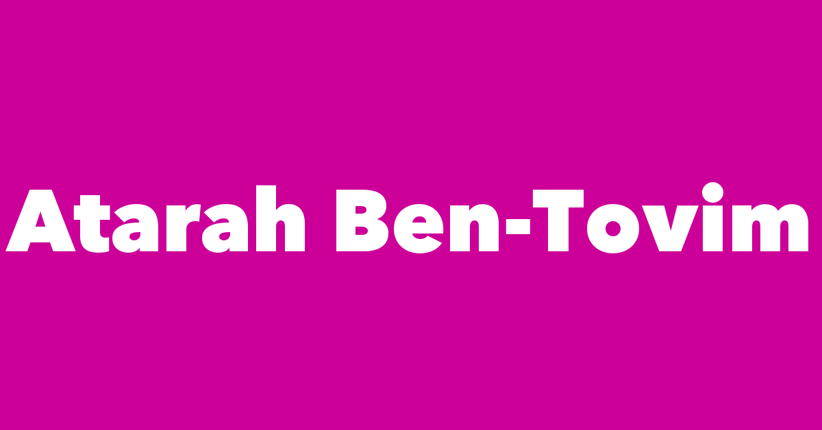 Atarah Ben-Tovim - Spouse, Children, Birthday & More