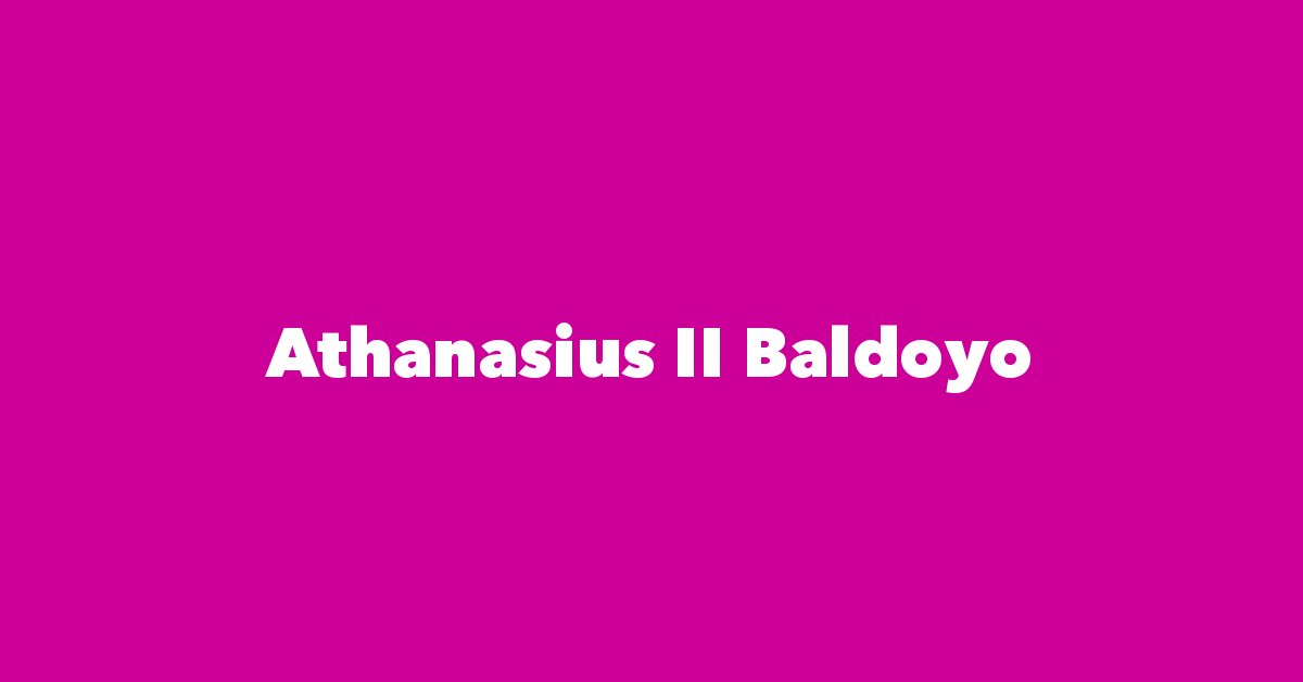 Athanasius II Baldoyo - Spouse, Children, Birthday & More