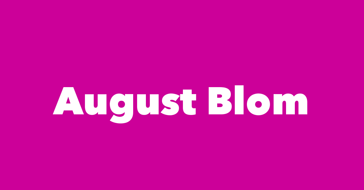 August Blom - Spouse, Children, Birthday & More