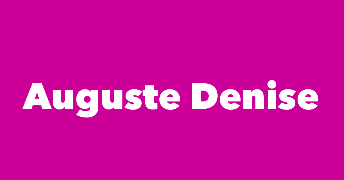 Auguste Denise - Spouse, Children, Birthday & More