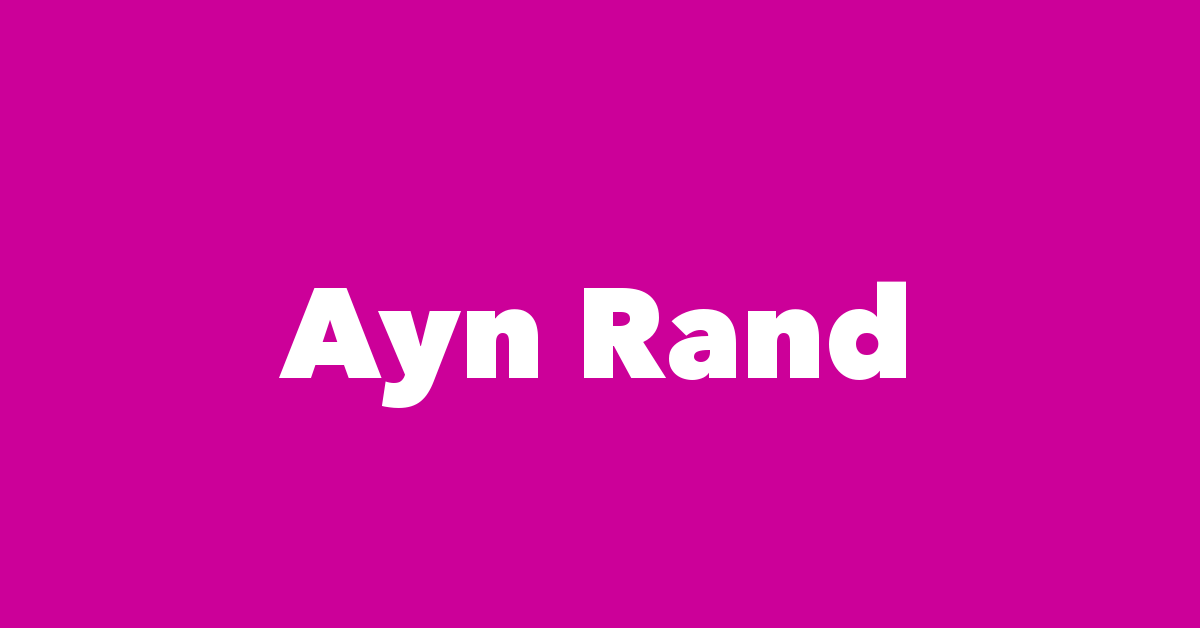 Ayn Rand - Spouse, Children, Birthday & More