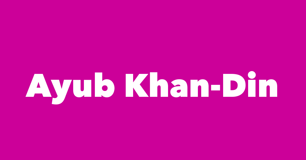 Ayub Khan-Din - Spouse, Children, Birthday & More