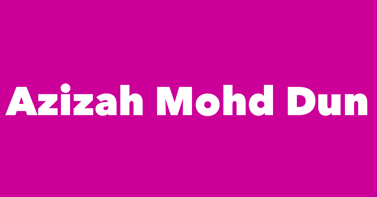 Azizah Mohd Dun - Spouse, Children, Birthday & More
