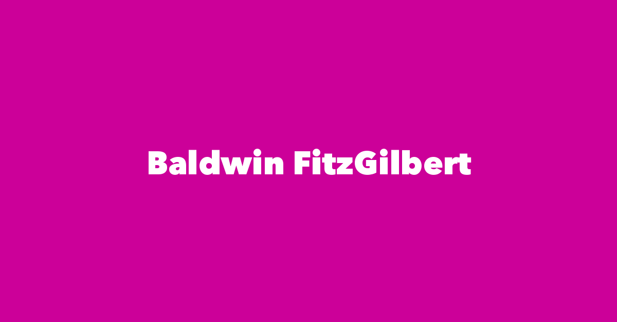 Baldwin FitzGilbert - Spouse, Children, Birthday & More
