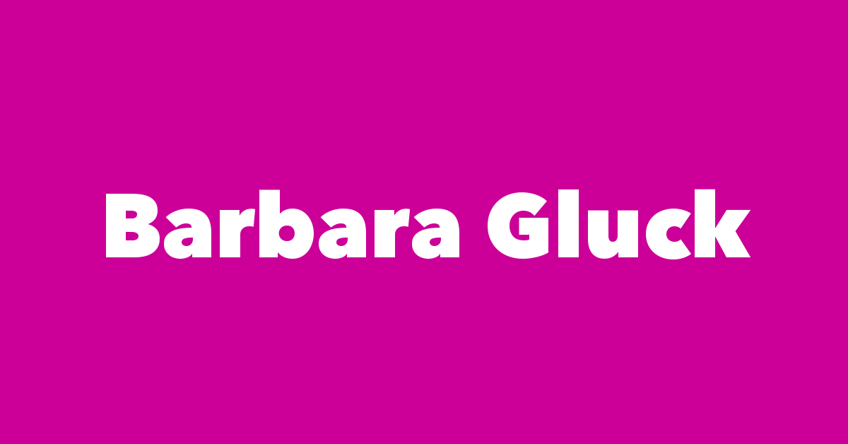 Barbara Gluck - Spouse, Children, Birthday & More