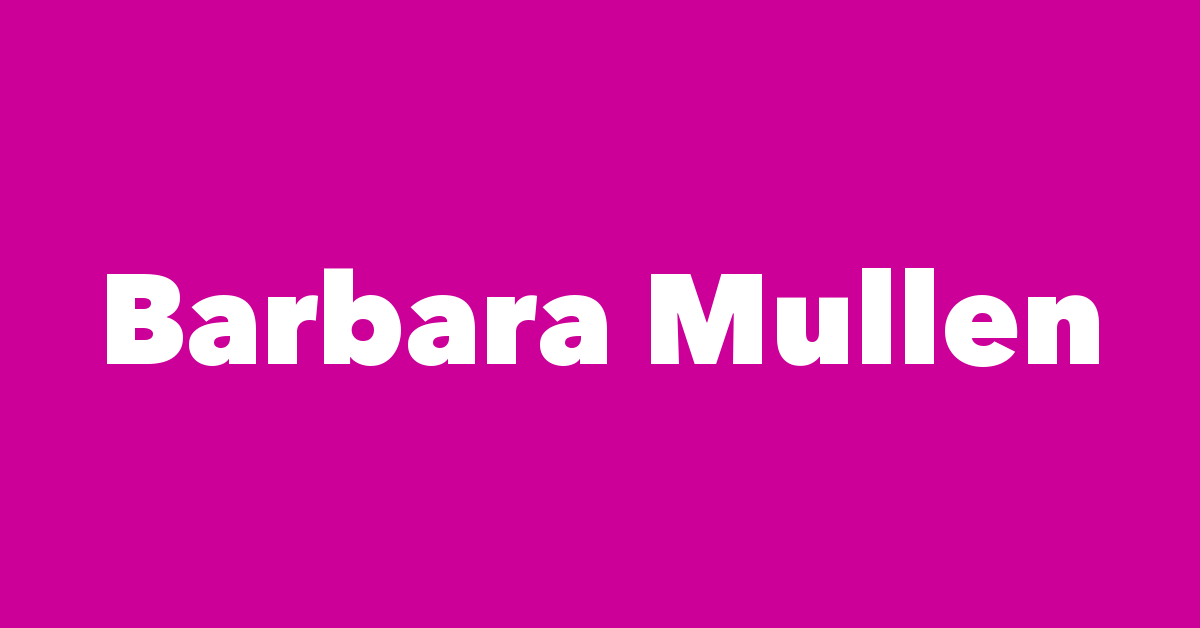 Barbara Mullen - Spouse, Children, Birthday & More