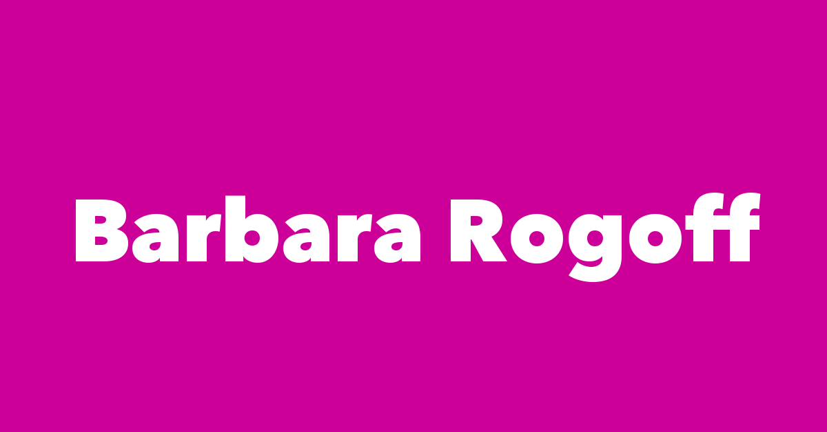 Barbara Rogoff - Spouse, Children, Birthday & More