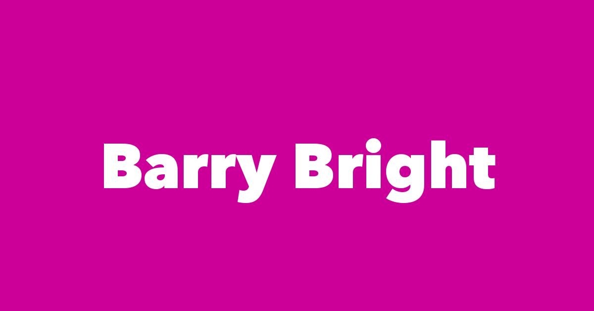 Barry Bright - Spouse, Children, Birthday & More