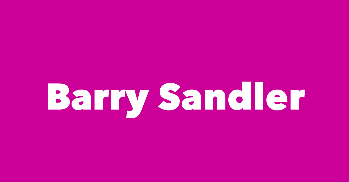 Barry Sandler - Spouse, Children, Birthday & More